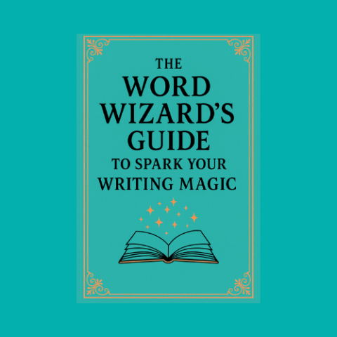 The Word Wizard’s Guide To Spark Your Writing Magic - Divinely Designed